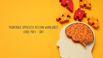 Printable Opposite Action Worksheet (PDF) - DBT – Therapy Courses