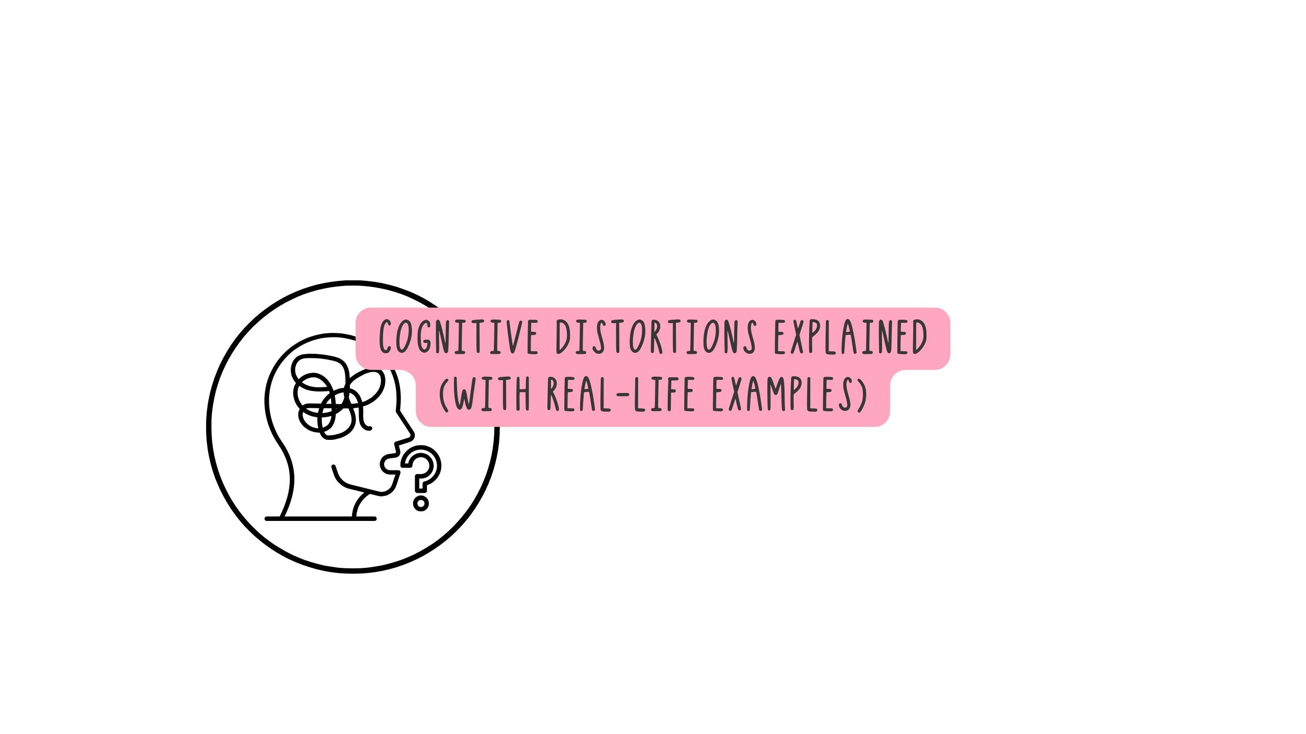 Cognitive Distortions Explained (With Real-Life Examples) – Therapy Courses