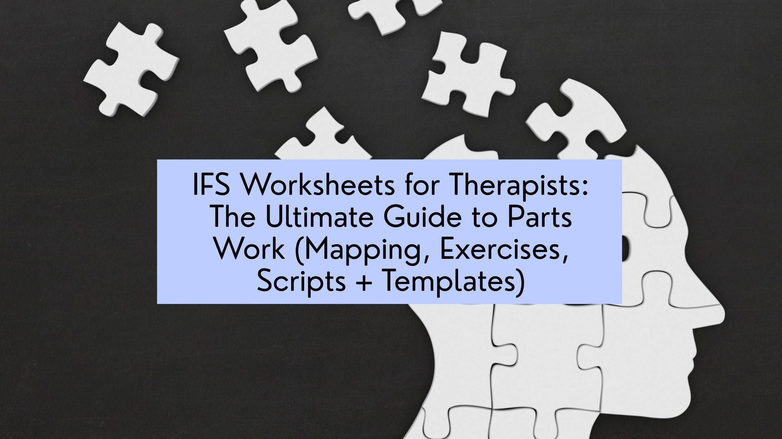 IFS Worksheets for Therapists: The Ultimate Guide to Parts Work (Mappi ...